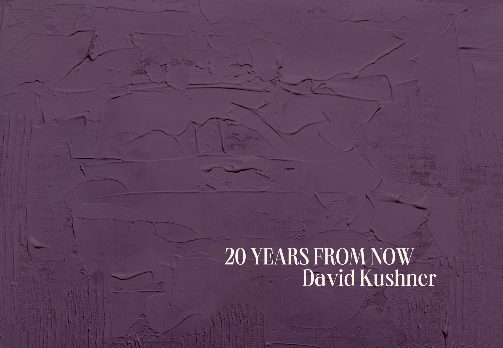 David Kushner’s Introspective Look at Love in ‘20 Years From Now’ – The ...